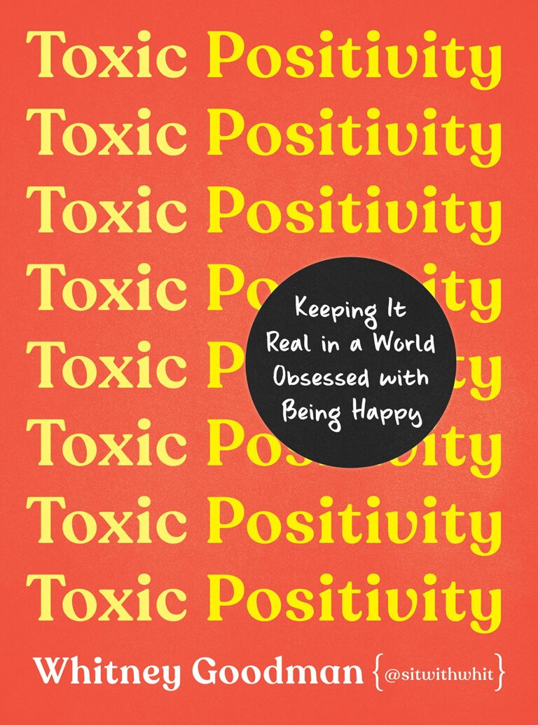 Toxic positivity - Whitney Goodman * PsychosisNet.com.com